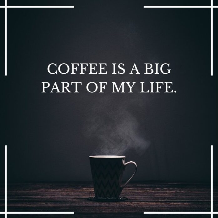 80 Uplifting Coffee Quotes to Kick start Your Daily Brew