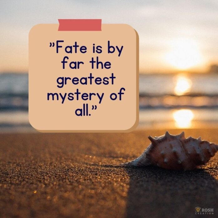60 Inspirational Fate Quotes for Embracing Life's Journey